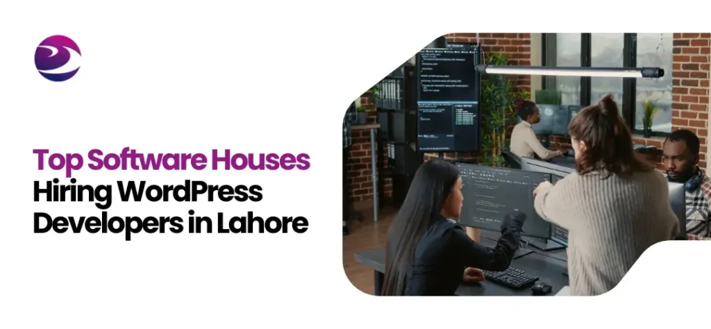 Software Houses Hiring Lahore | WordPress Developers in Lahore